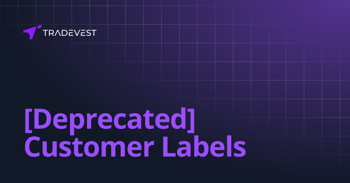 [Deprecated] Customer Labels | Tradevest
